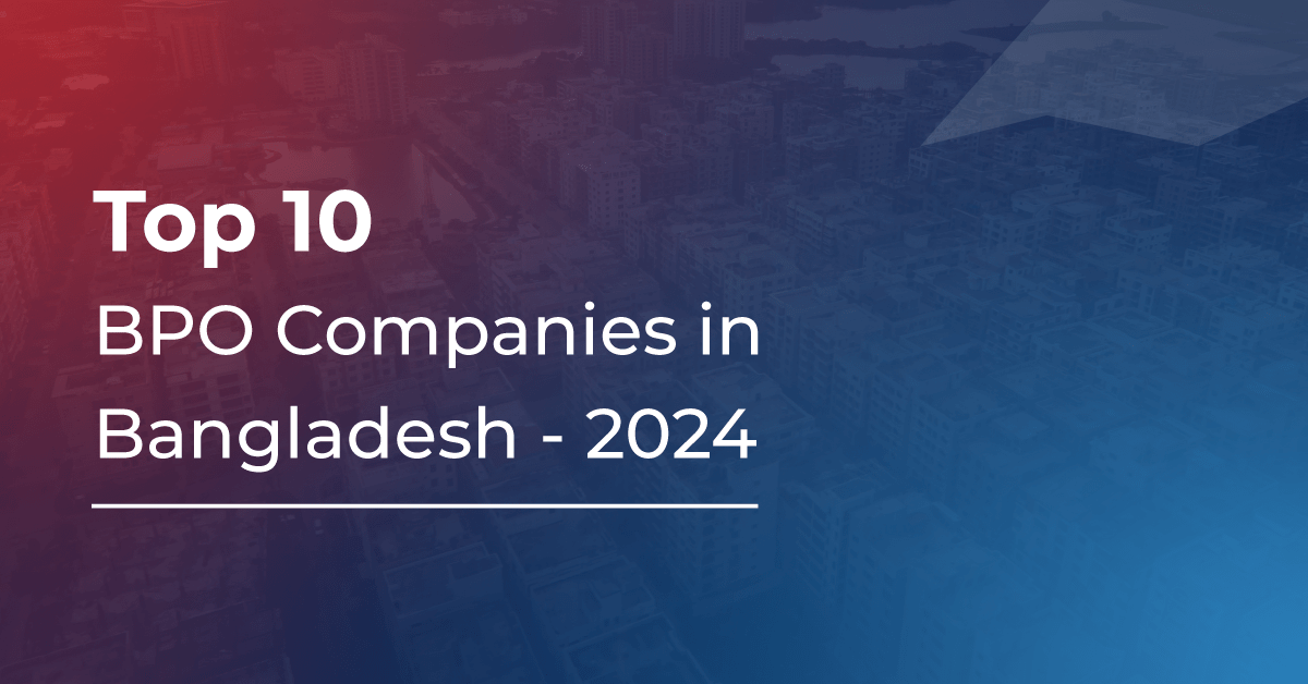10 BPO Companies in Bangladesh - 2025